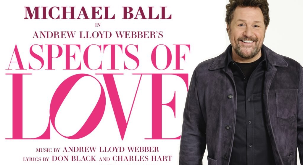 Michael Ball to star in Andrew Lloyd Webber’s Aspects of Love ...